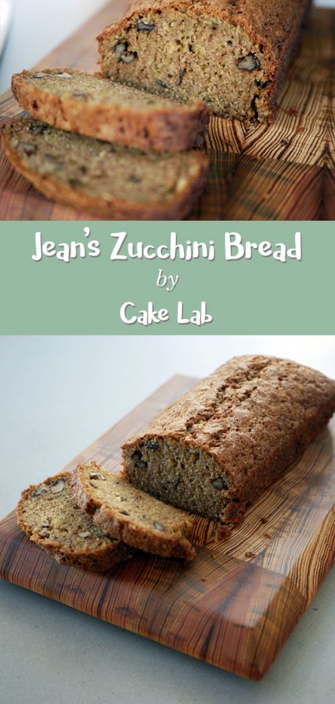 Jean’s Zucchini Bread - Cake Lab